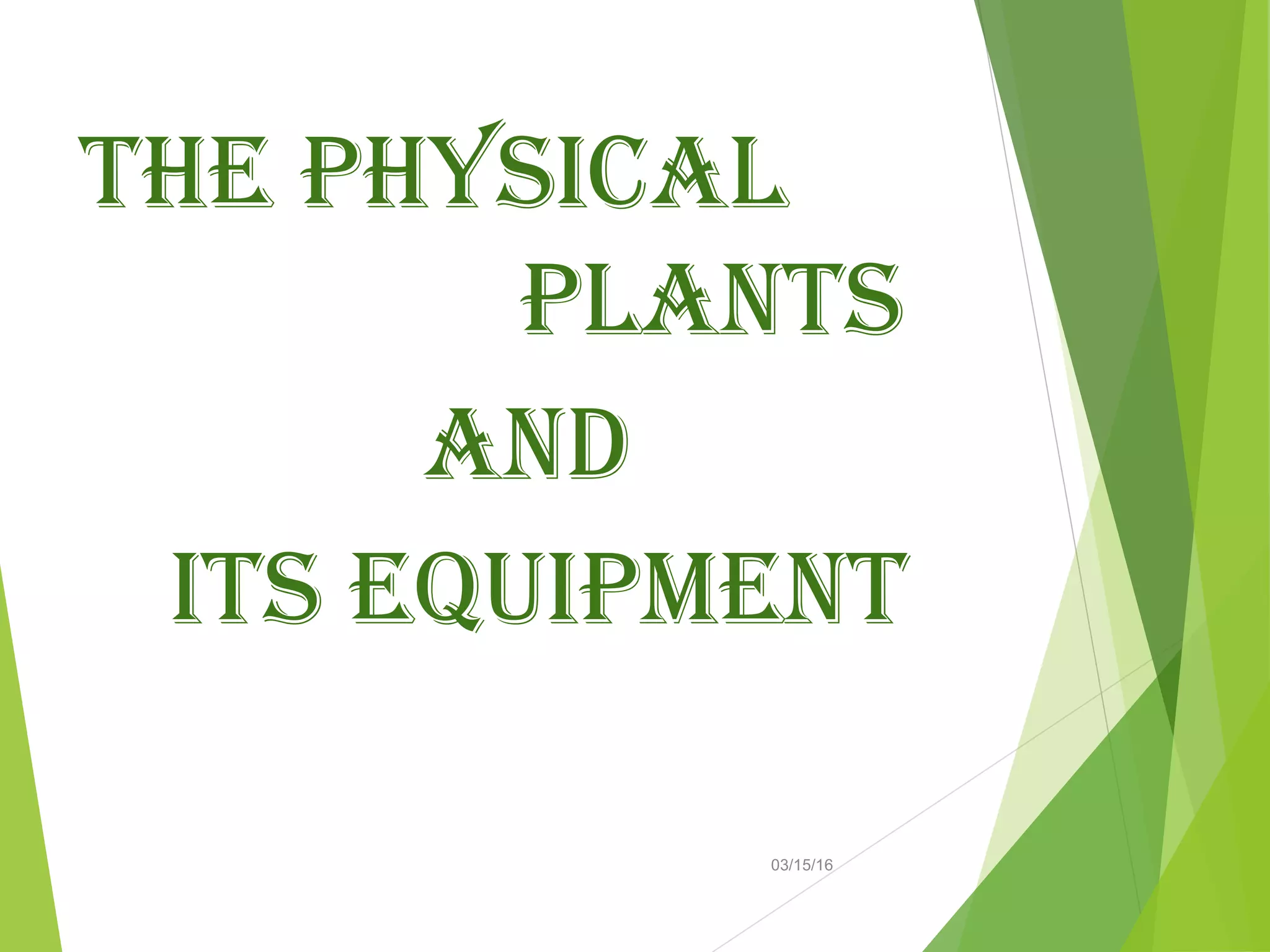 The physical plant and its equipment | PPT