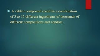 17 rubber compounding ppt kiran | PPTX
