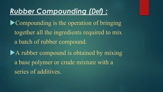17 rubber compounding ppt kiran | PPTX