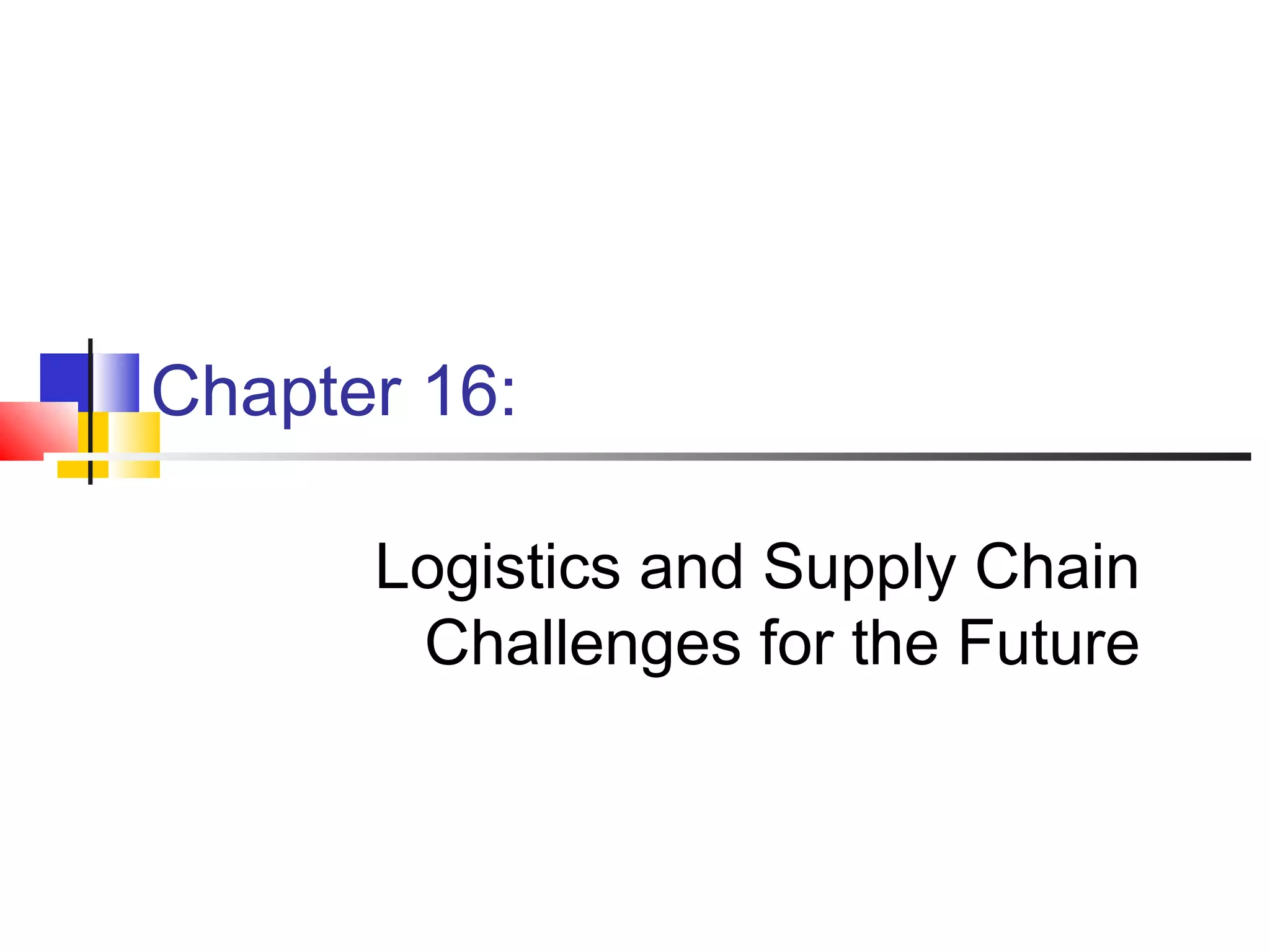 LOGISTICS AND SUPPLY CHAIN CHALLENGES FOR THE FUTURE | PPT