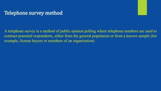 Telephone survey method, its merits and demerits | PPT