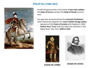 The Hispanic Monarchy during the 17th century