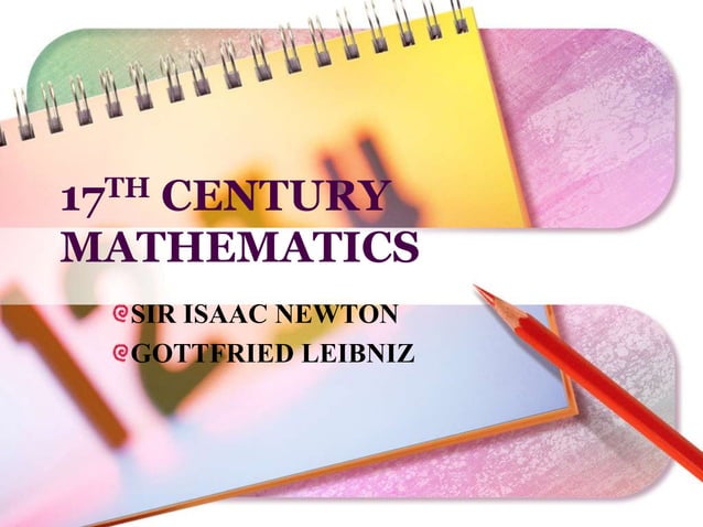 History of Mathematics: 17th Century Mathematics | PPTX