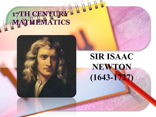 History of Mathematics: 17th Century Mathematics | PPTX