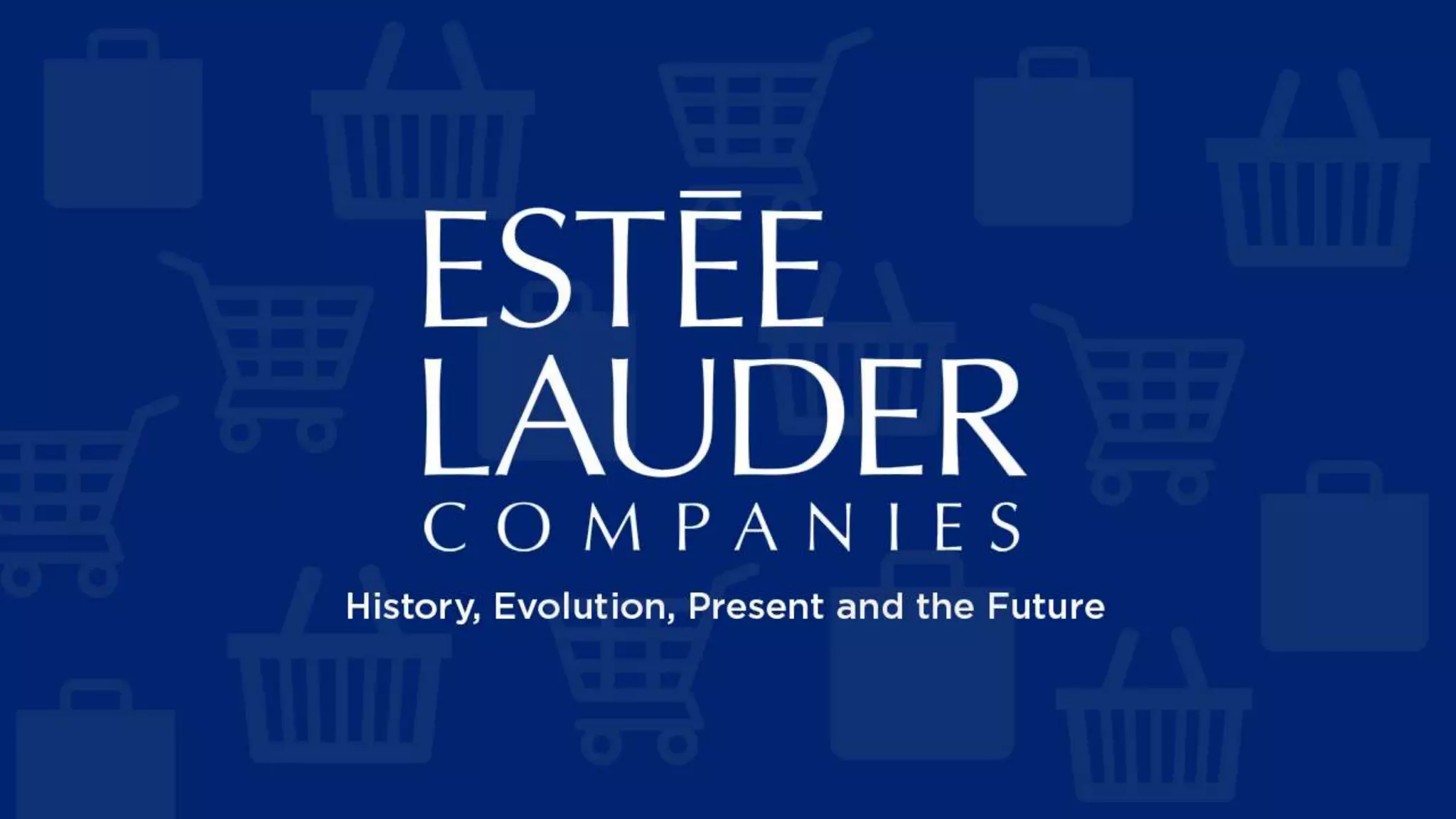 The Estee Lauder Company - History, Evolution, Present and the Future ...