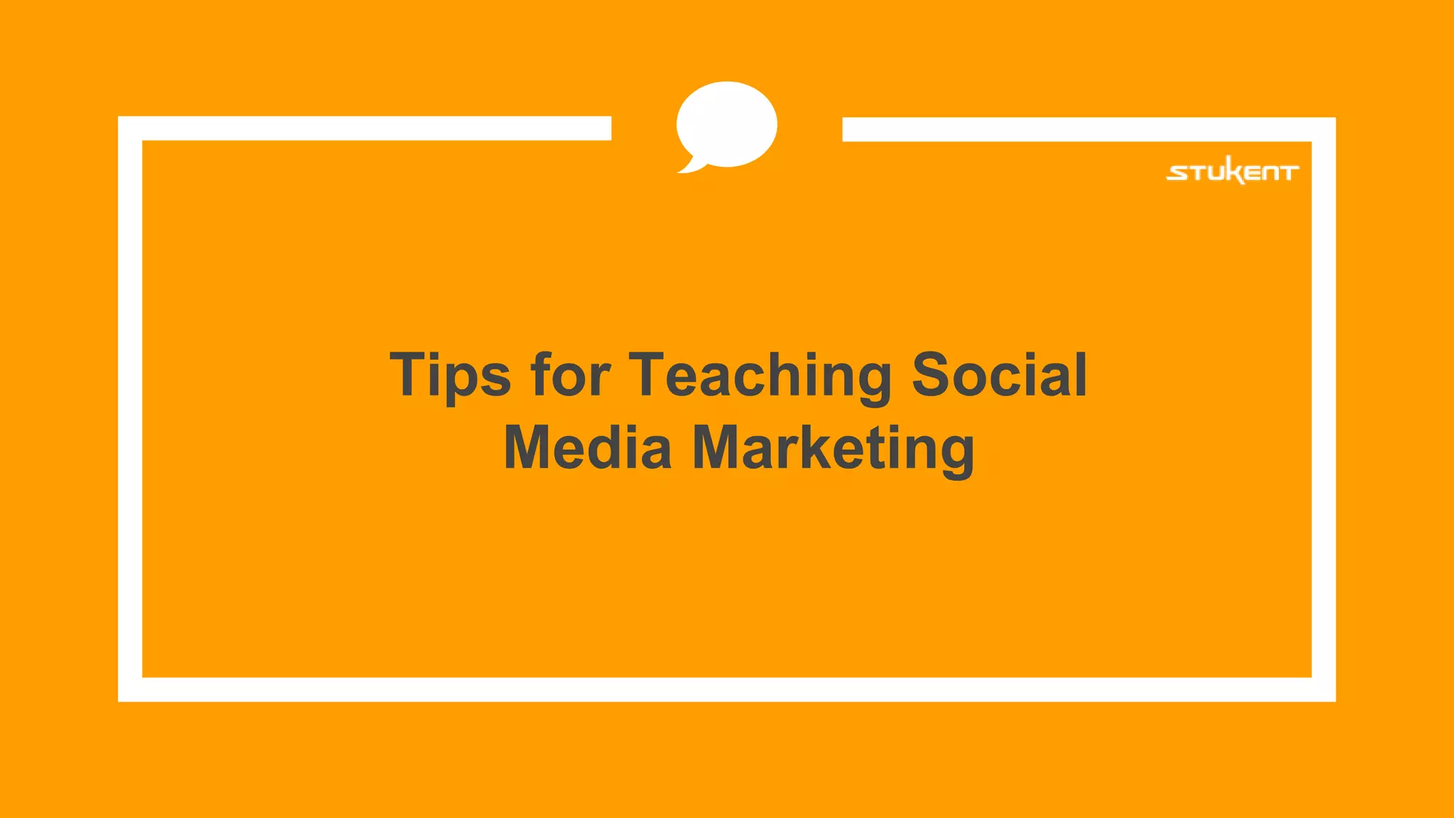 17 Tips for Teaching Social Media Marketing | PPTX