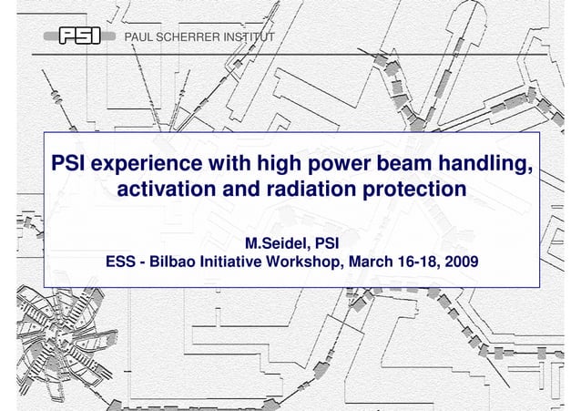 ESS-Bilbao Initiative Workshop. PSI experience with high power beam ...