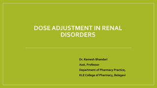 Dose adjustment in Renal Disorders | PPTX