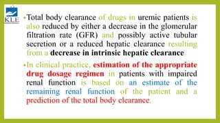 Dose adjustment in Renal Disorders | PPTX