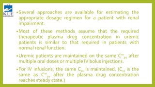 Dose adjustment in Renal Disorders | PPTX