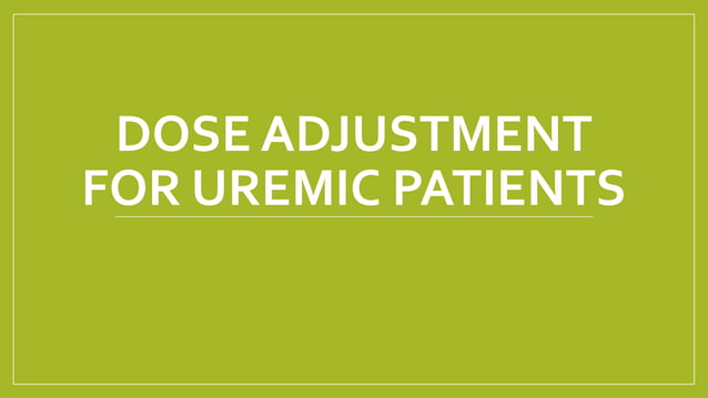 Dose adjustment in Renal Disorders | PPTX