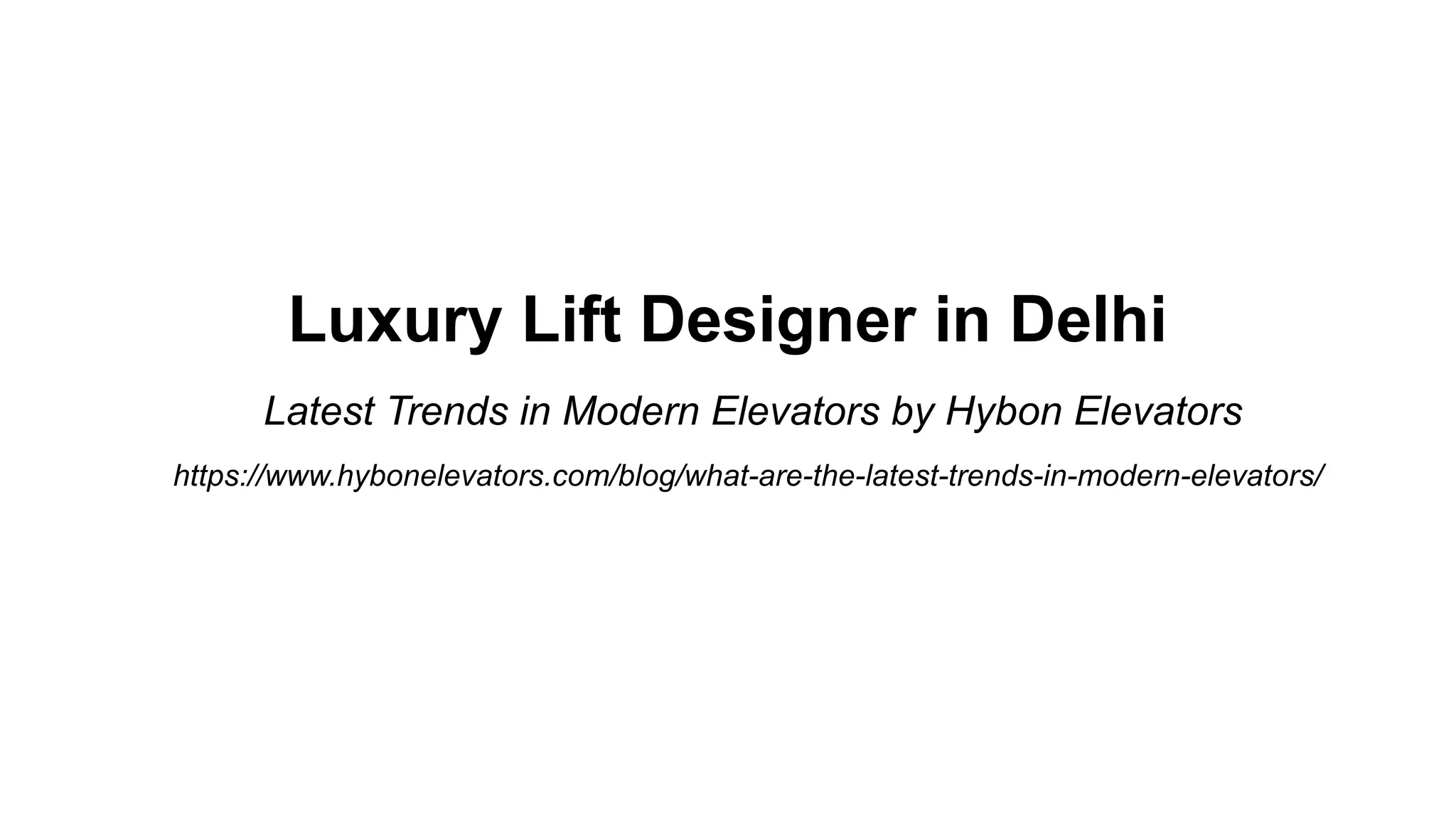 Luxury Lift Designer in Delhi – Modern Elevator Trends by Hybon | PPTX