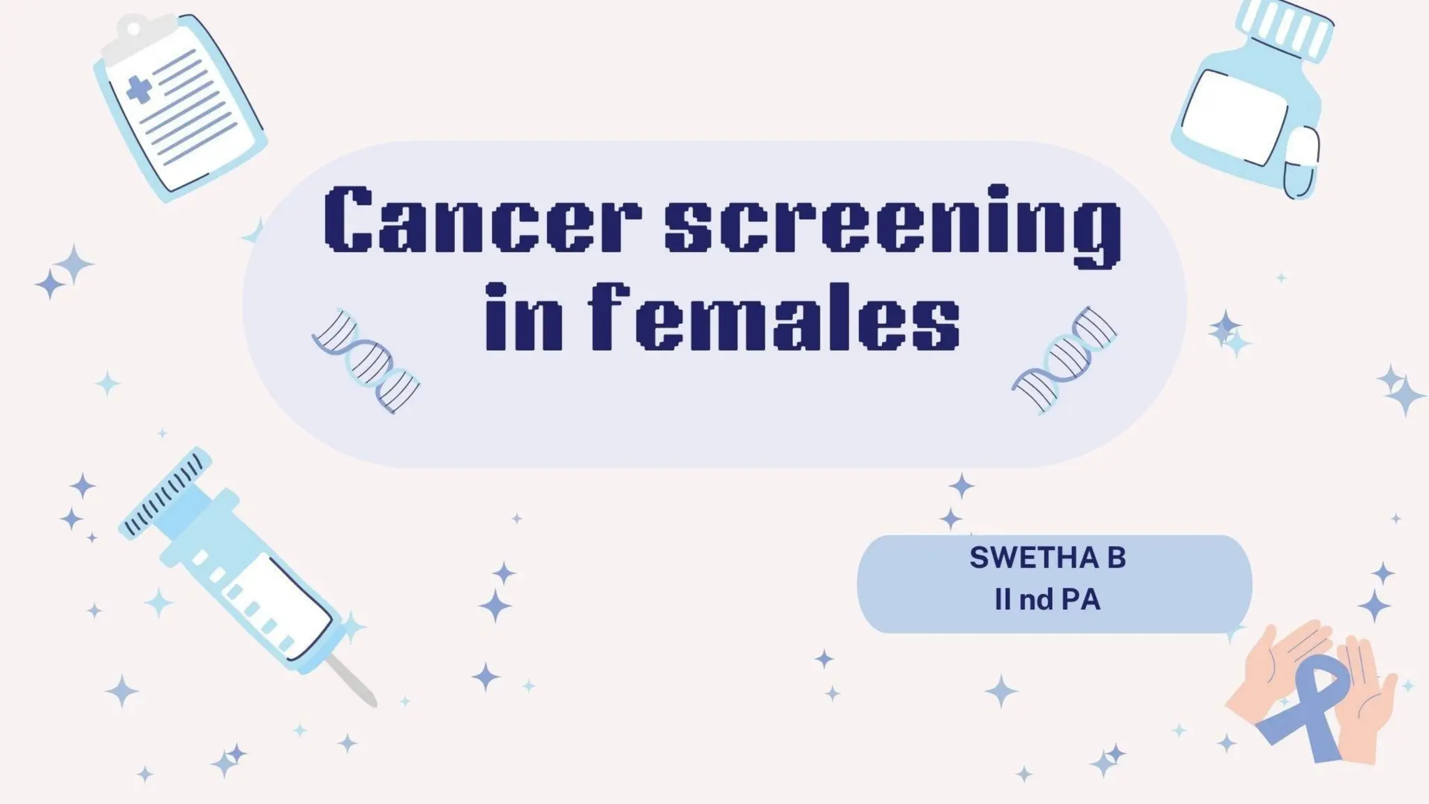 Cancer screening in females and pap smear test | PPTX