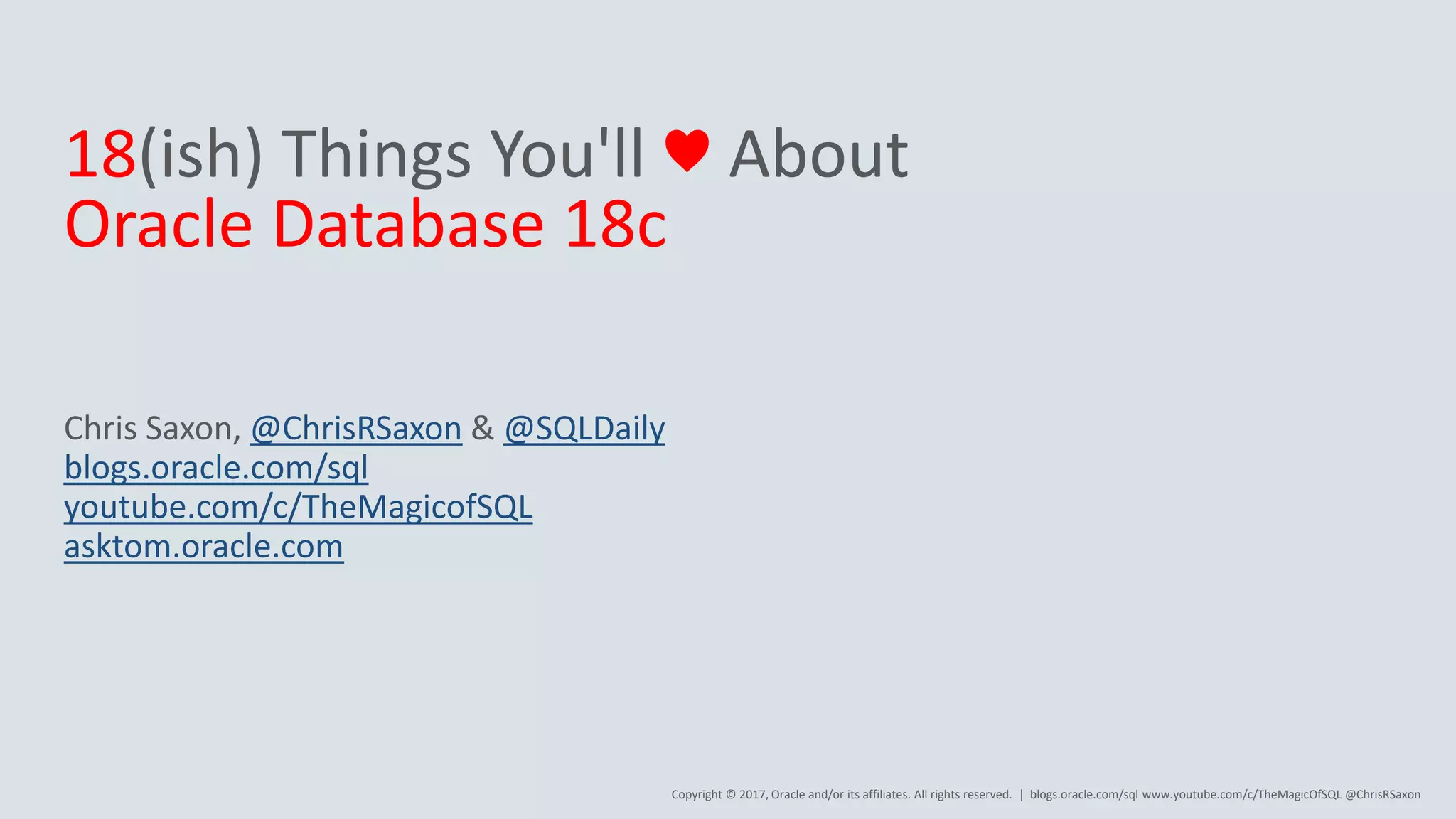 18(ish) Things You'll Love About Oracle Database 18c | PDF