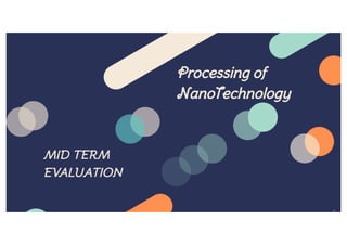 Processing of NanoTechnology | PPT
