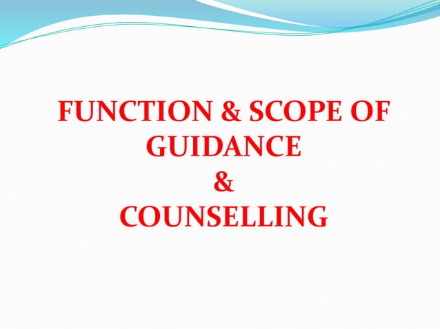 Functions & Scope of Guidance & Counselling | PPTX