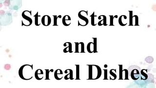 18-PRESENT-STORE Starch and Cereals.pptx
