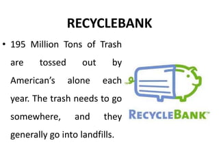 Recycle bank - Social gamification - Manu Melwin Joy | PPT