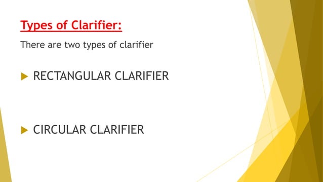 CLARIFIERS and its types, working of clarifier | PPTX