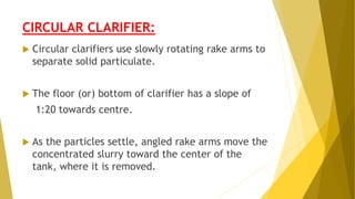 CLARIFIERS and its types, working of clarifier | PPTX