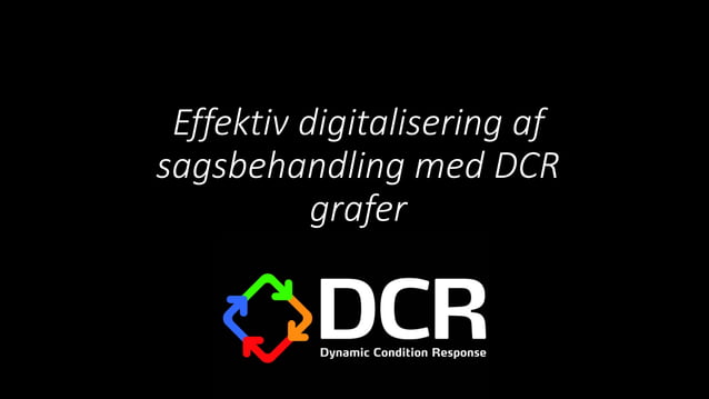 Effektiv digitalisering af sagsbehandling med DCR-grafer | PPT