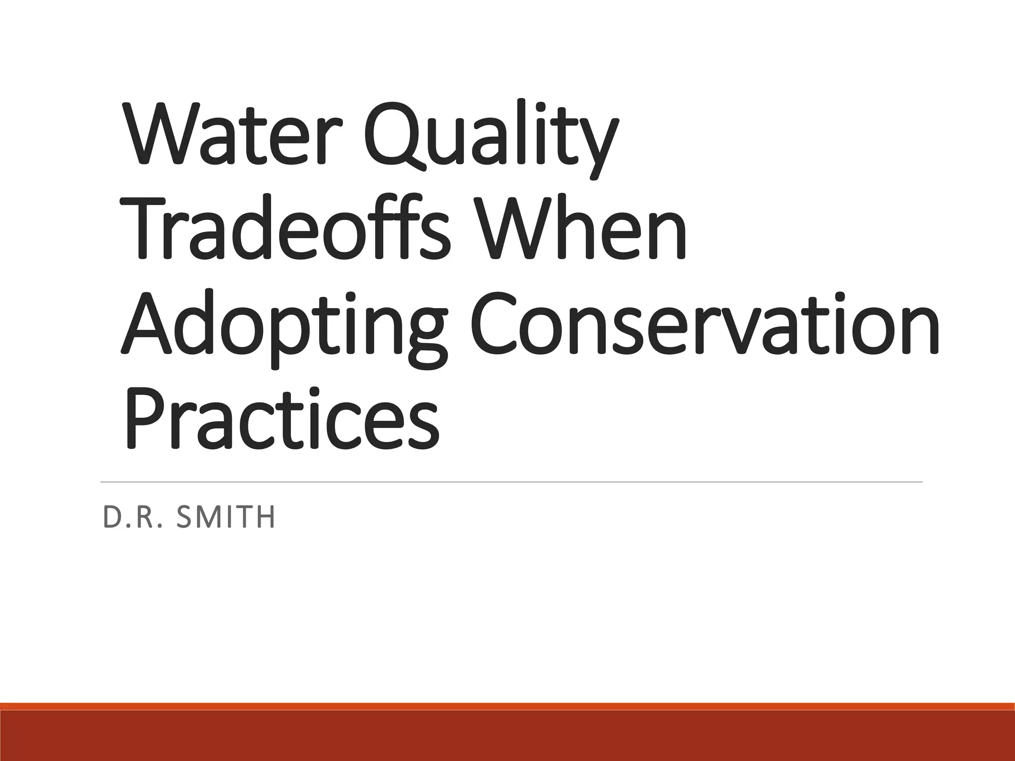 Dr. Doug Smith - Water Quality Trade-offs When Adopting Conservation ...