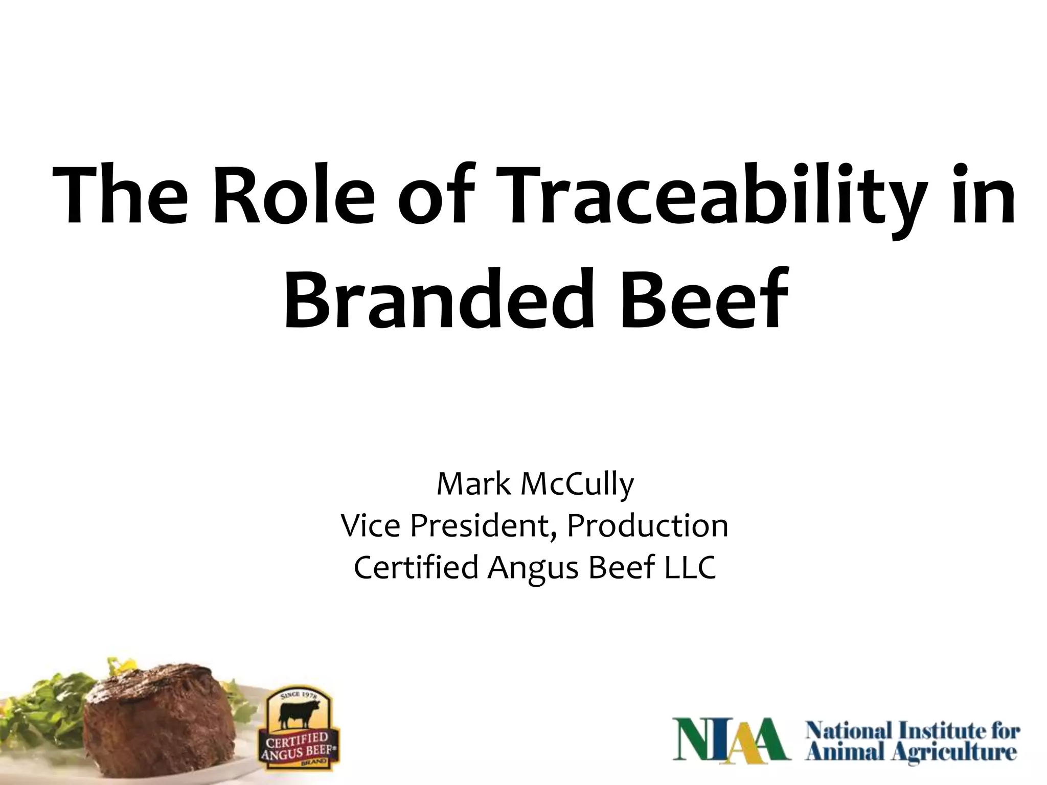Mr. Mark McCully - The Role of Traceability in Branded Beef | PPTX
