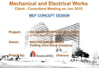 180620 - Danang Complex - MEP Concept Design_Final.pptx