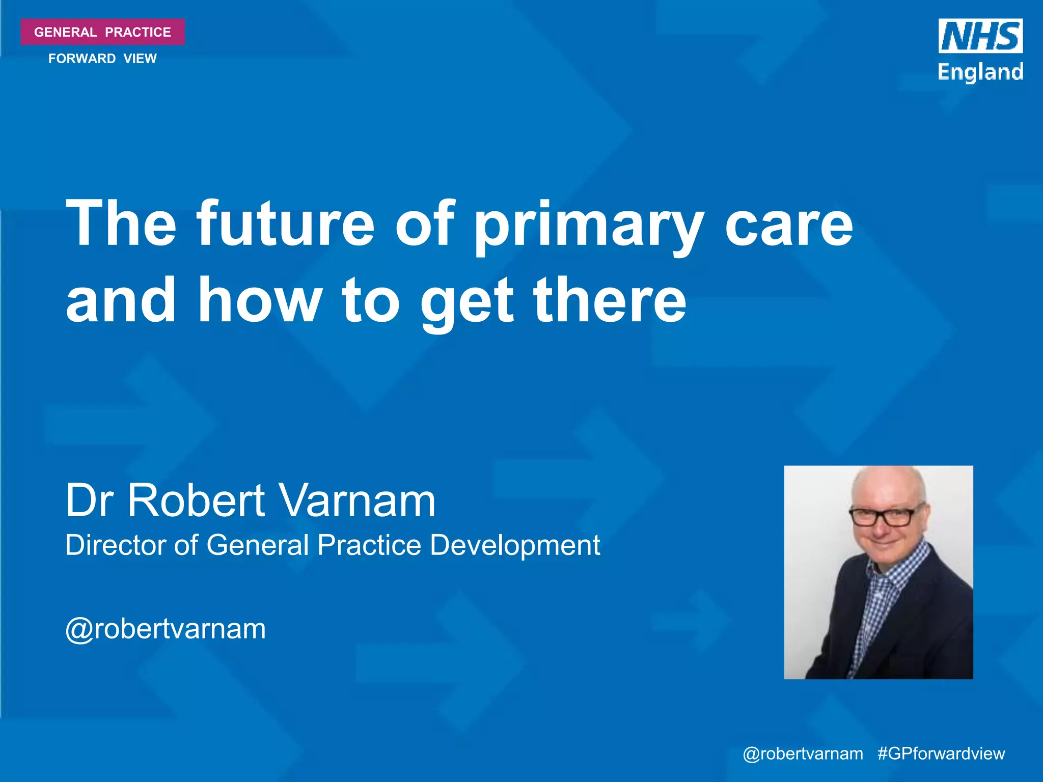 The future of primary care and how to get there (Leeds CCG) | PPTX