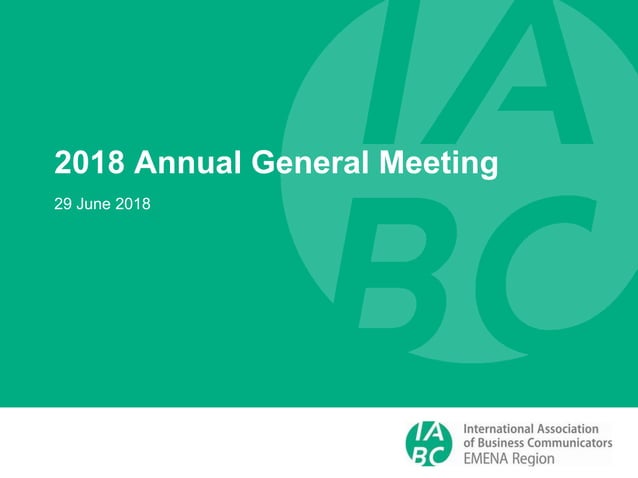 The IABC EMENA 2018 AGM Presentation | PPT