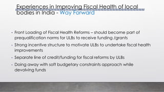 Experiences in Improving Fiscal Health of Municipal Bodies | PPT