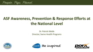 Dr. Patrick Webb - African Swine Fever (ASF) awareness, prevention ...
