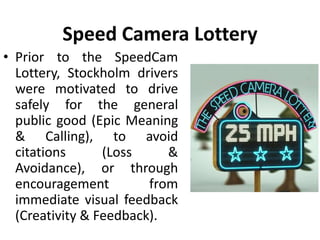 Speed camera lottery - Social gamification - Manu Melwin Joy | PPTX