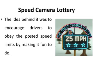 Speed camera lottery - Social gamification - Manu Melwin Joy | PPTX