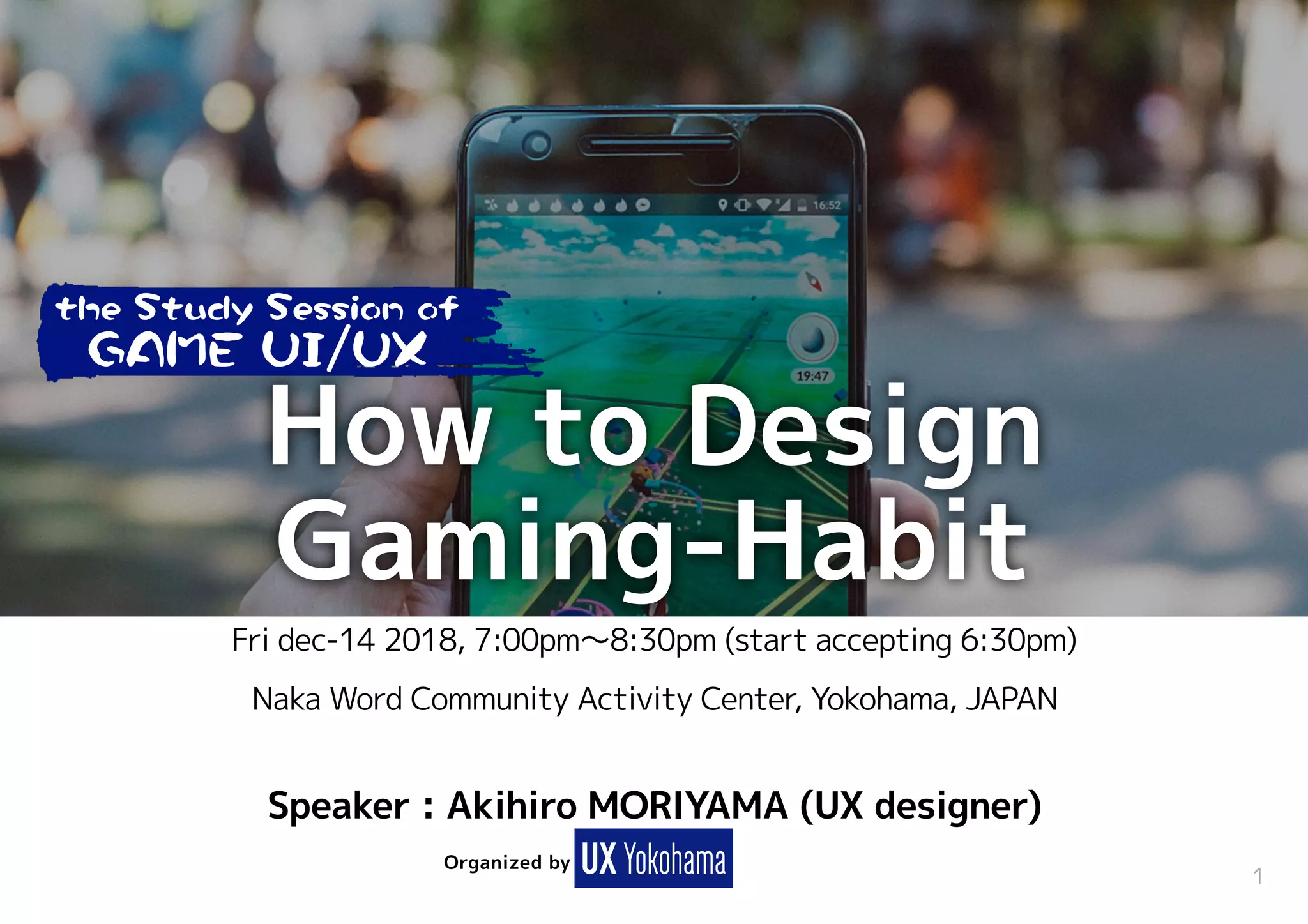 How To Design Gaming-Habit (14-Dec-2018, the Study Session of GAME UI/UX) | PPT | Free Download
