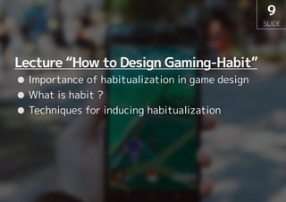 How To Design Gaming-Habit (14-Dec-2018, the Study Session of GAME UI ...