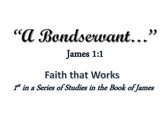 A Bondservant of God - James 1:1 | PDF