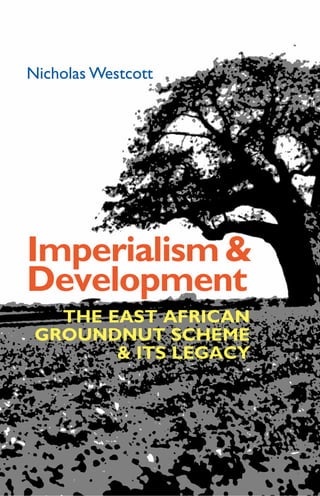 Imperialism And Development The East African Groundnut Scheme Its ...