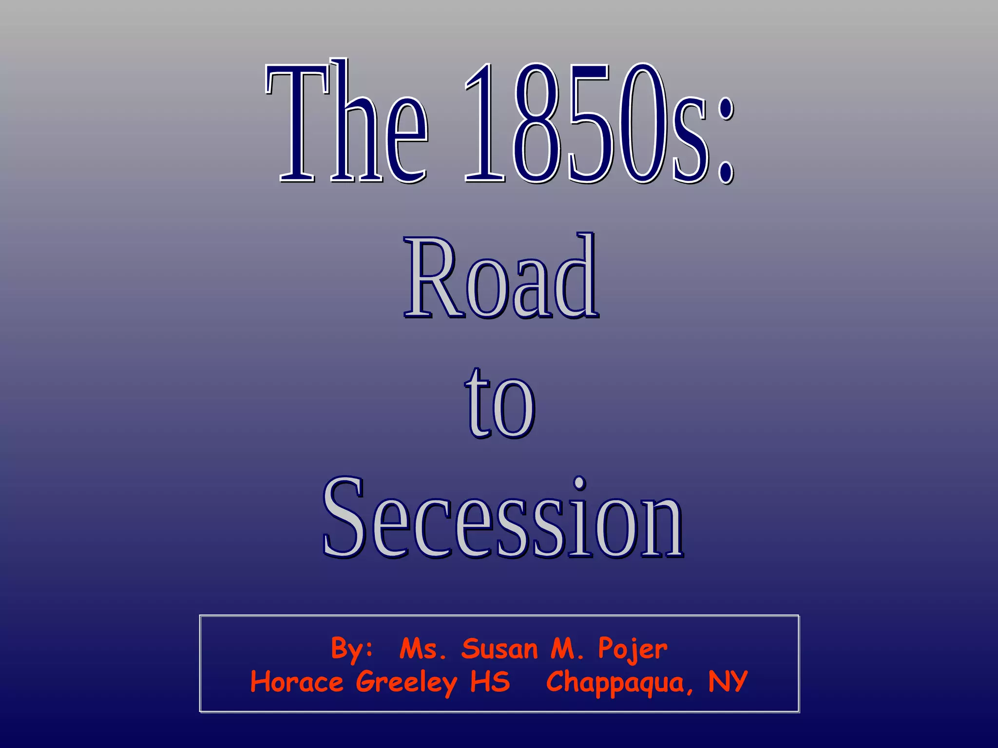 1850s road tosecession | PPT | Politics