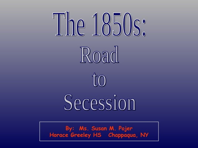 1850s road tosecession | PPT