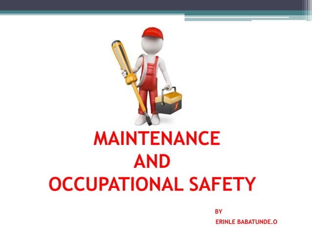 MAINTENANCE AND OCCUPATIONAL SAFETY | PPT