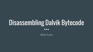 LinkedIn - Disassembling Dalvik Bytecode | PPT