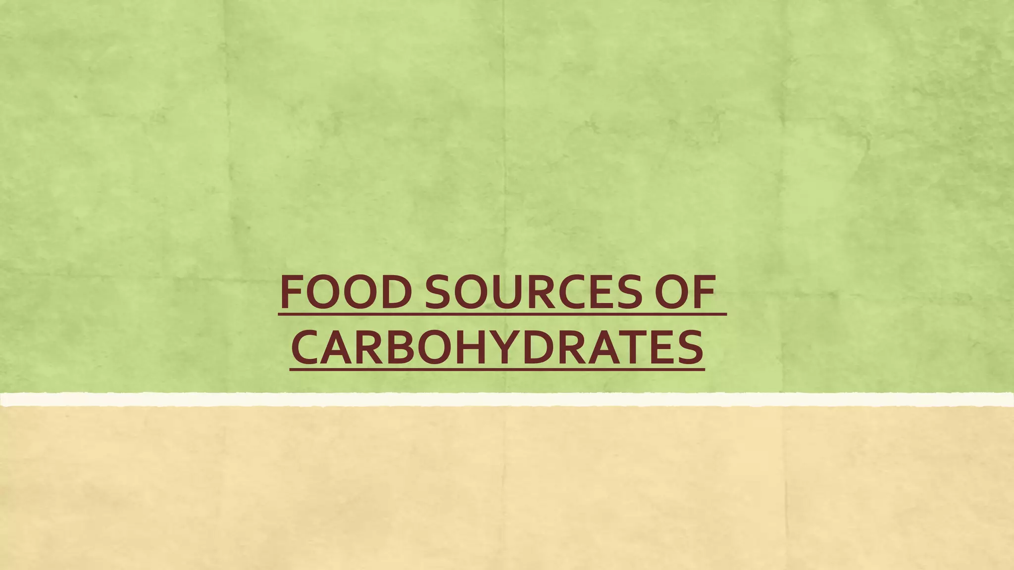 food sources of carbohydrates and proteins | PPTX