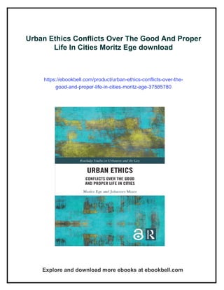 Urban Ethics Conflicts Over The Good And Proper Life In Cities Moritz ...
