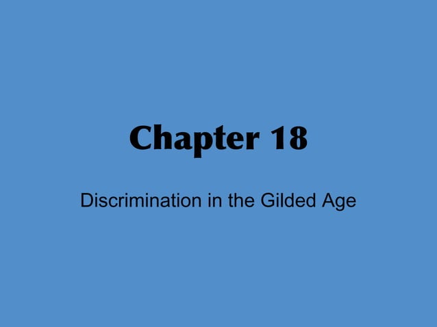 lecture 18 on discrimination in the gilded age | PPT