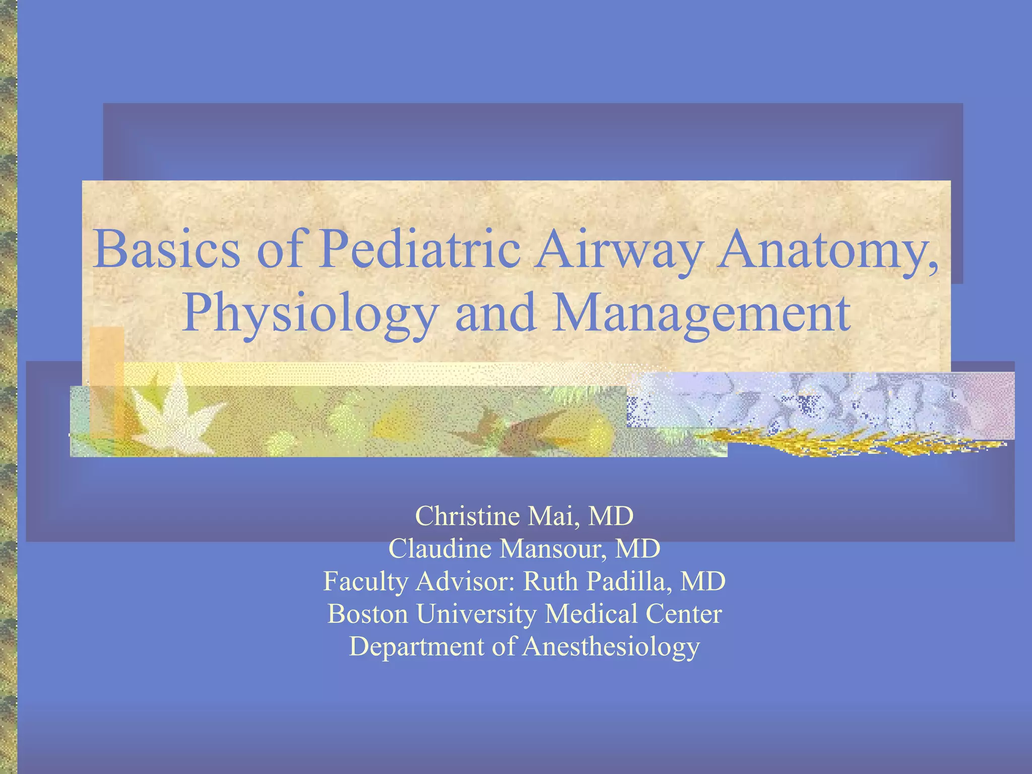 18 basics of pediatric airway anatomy, physiology and management | PPT