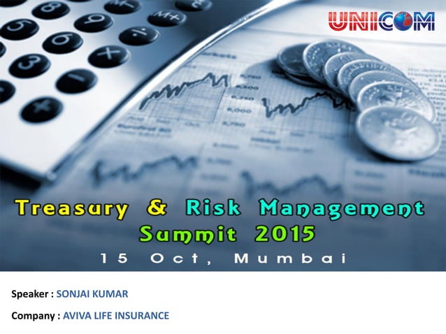 Treasury Risk Management_Summit_Sonjai Kumar_ALM Life Ins_v2 | PPT