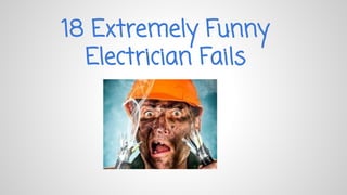 18 Extremely Funny Electrician Fails | PPT