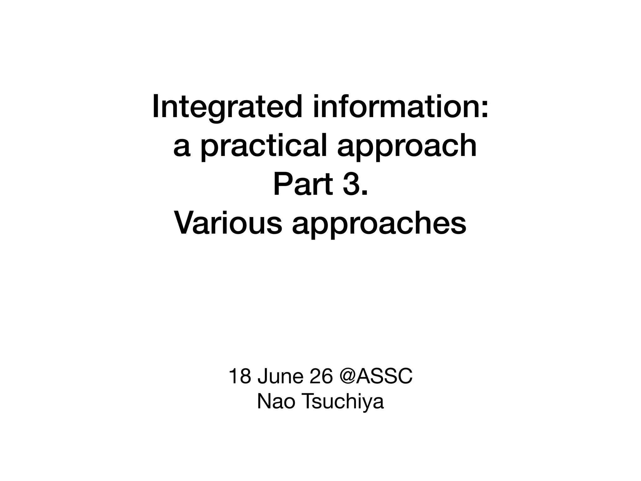 Tsuchiya 18 june 26 assc integrated information theory tutorial 3 handout | PDF