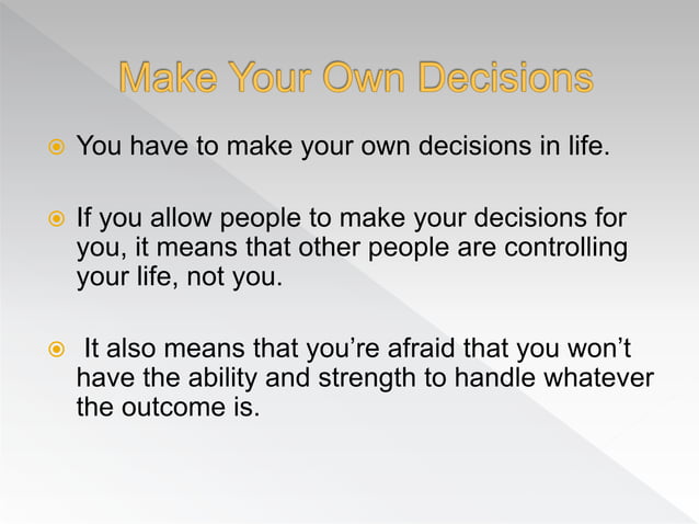 Make your own decisions in life | PPTX